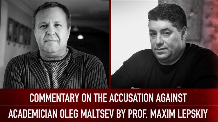 Commentary on the Accusation Against Academician Oleg Maltsev by ...